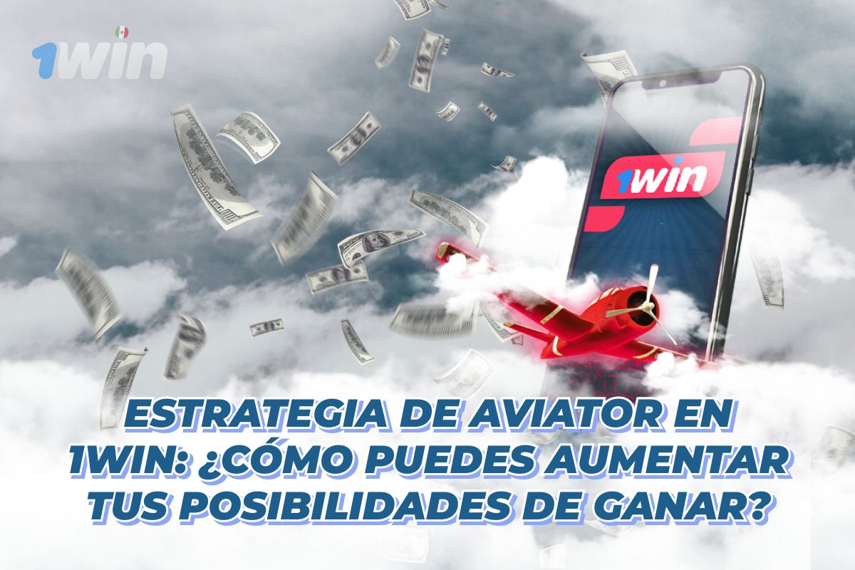 Aviator en 1Win: Factores claves para tus resultados